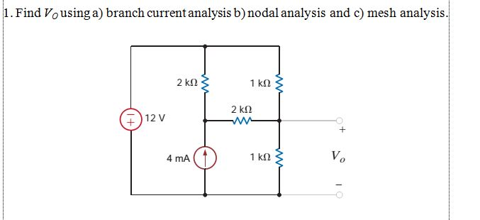Solved MESH/BRANCH/NODAL ANALYSIS 1. Find Vo using a) branch | Chegg.com