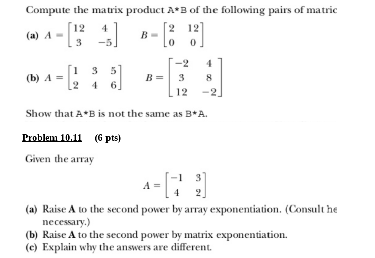 Solved Compute the matrix product A*B of the following pairs | Chegg.com