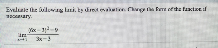 Solved Evaluate the following limit by direct evaluation. | Chegg.com