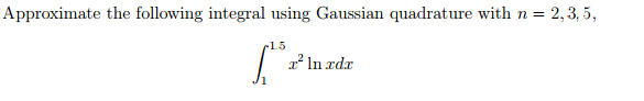 Solved Approximate the following integral using Gaussian | Chegg.com