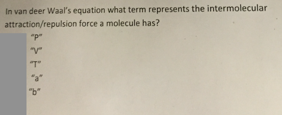 Solved In van deer Waal's equation what term represents the | Chegg.com