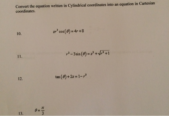 Solved Convert the equation written in Cylindrical | Chegg.com