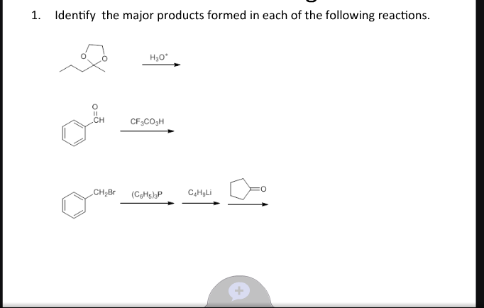 Solved 1. Identify the major products formed in each of the | Chegg.com