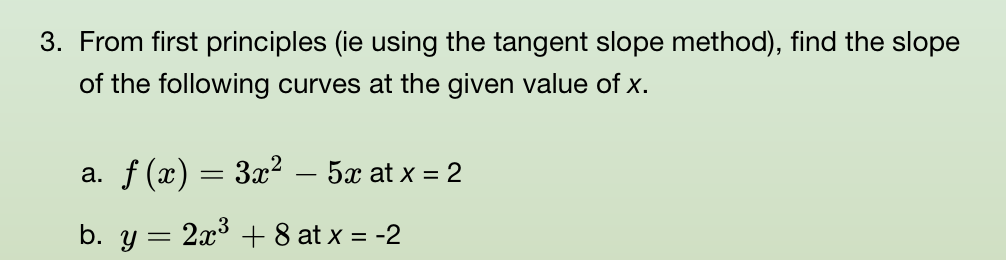 Solved 3. From first principles (ie using the tangent slope | Chegg.com