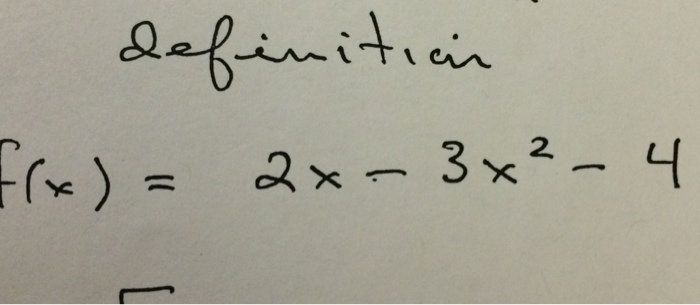 Solved Definition f(x) = 2x -3x^2 - 4 | Chegg.com
