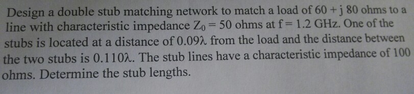 Design a double stub matching network to match a load | Chegg.com