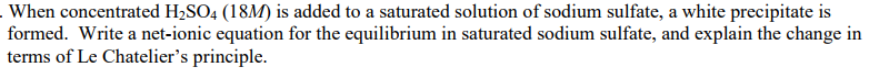Solved When concentrated H2SO4 (18M) is added to a saturated | Chegg.com