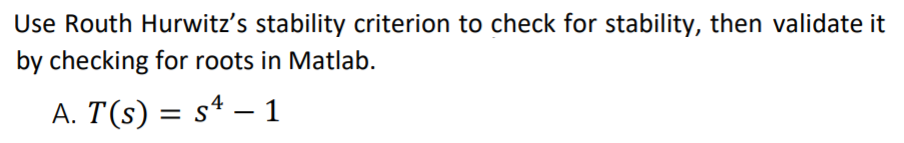 Solved Use Routh Hurwitz's stability criterion to check for | Chegg.com