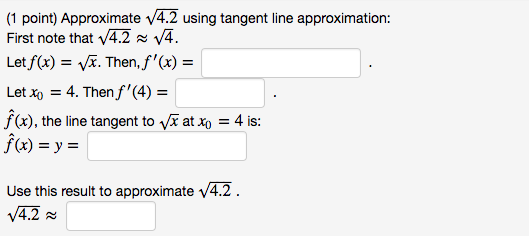 Solved (1 point) Approximate v4.2 using tangent line | Chegg.com