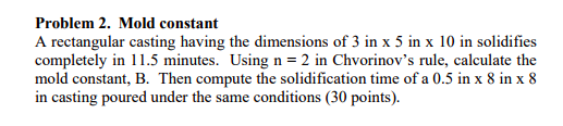 Problem 2. Mold constant A rectangular casting having | Chegg.com