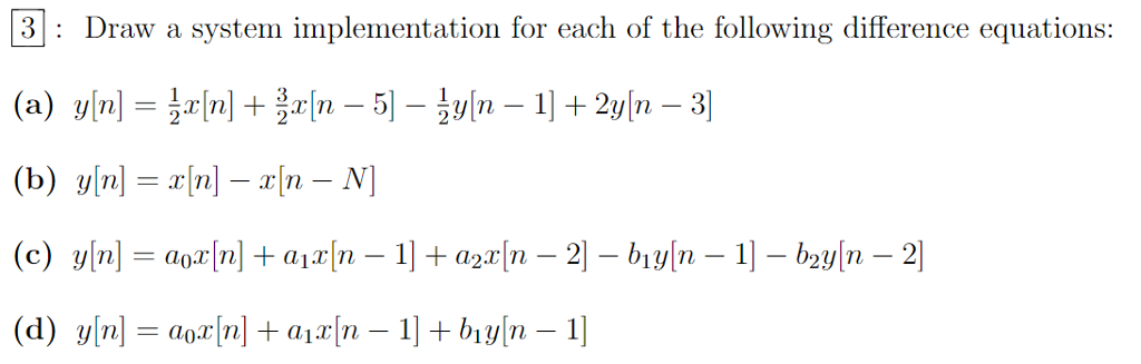 Solved 3: Draw a system implementation for each of the | Chegg.com