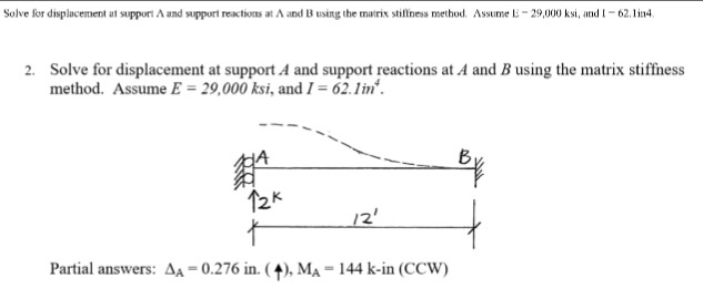 Solved Please solve using MATRIX stiffness method and show | Chegg.com Solved Please solve using MATRIX stiffness method and show | Chegg.com
