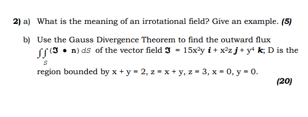 Solved 2) a) What is the meaning of an irrotational field? | Chegg.com