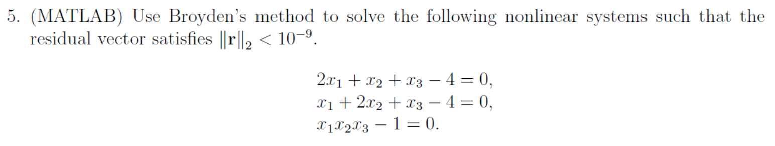 Solved Use Broyden's method to solve the following nonlinear | Chegg.com