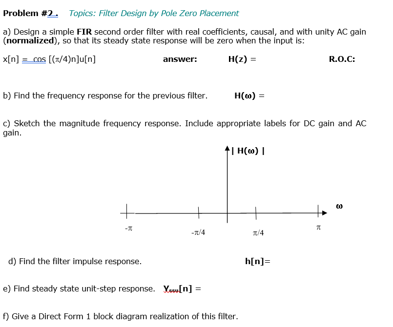 Topics: Filter Design by Pole Zero Placement Design a | Chegg.com