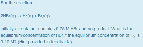 Solved For the reaction: 2HBr(g) H2(g) + Br2(g) Initially a | Chegg.com