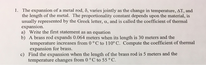 Solved The expansion of a metal rod, delta, varies jointly | Chegg.com