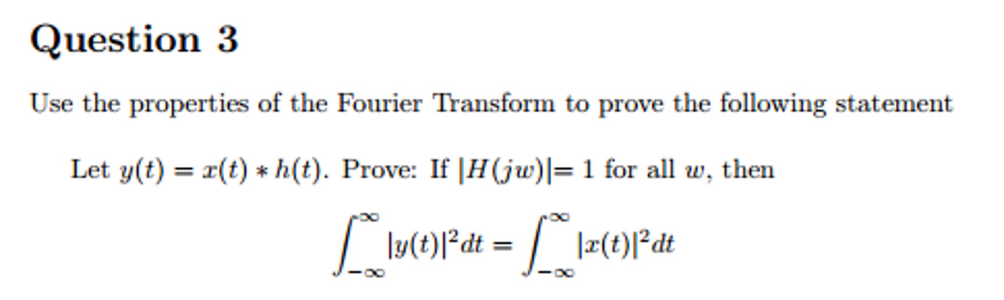 Solved Use the properties of the Fourier Transform to prove | Chegg.com