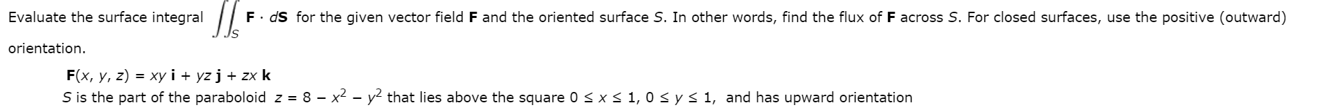 Solved Evaluate the surface integral double integral F · dS | Chegg.com