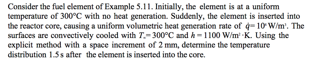 [SOLVED] Consider the fuel element of Example 5.11. Initially, the ...