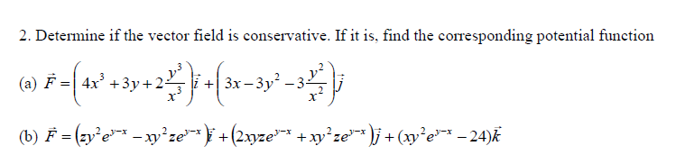 Solved Determine if the vector field is conservative. If it | Chegg.com