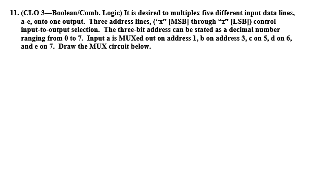 Solved 11. (CLO 3-Boolean/Comb. Logic) It is desired to | Chegg.com