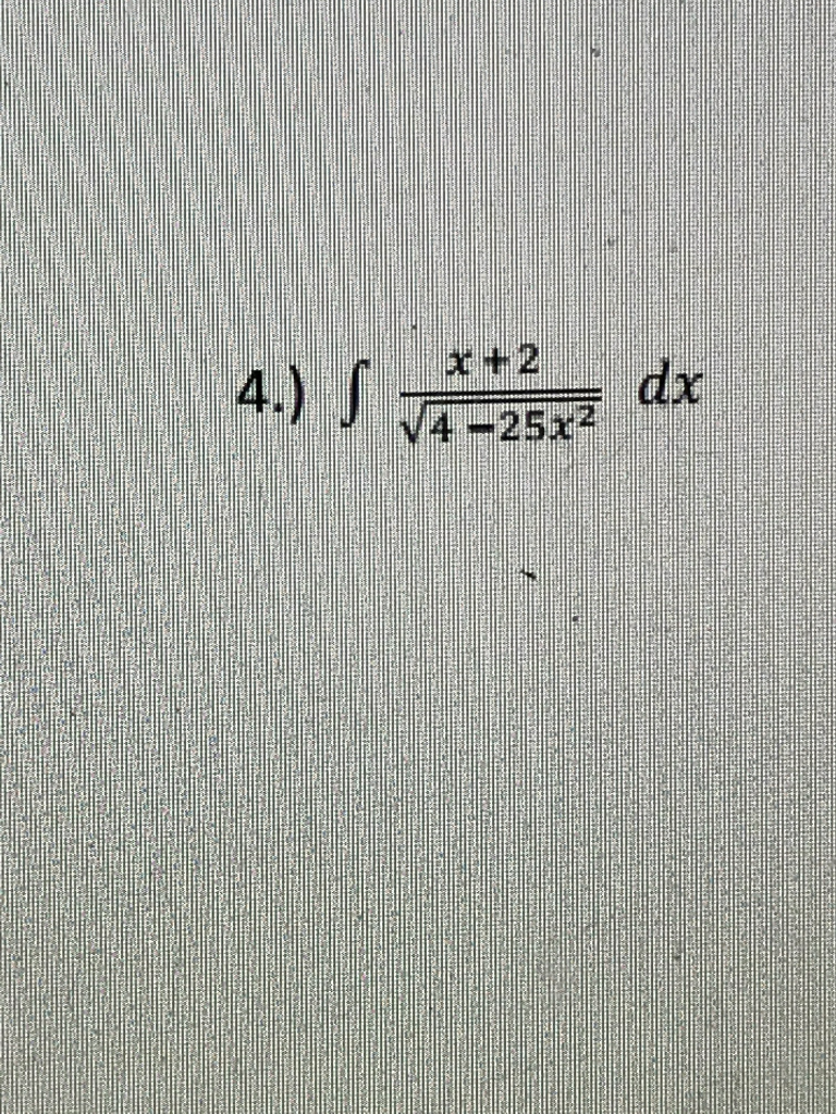 Solved integral x + 2/Squareroot 4 - 25 x^2 dx | Chegg.com