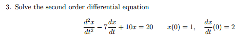 Solved Solve the second order differential equation d2x/dt2 | Chegg.com