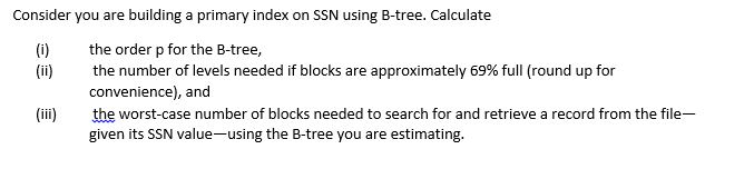 Consider A Disk With Block Size B 512 Bytes A