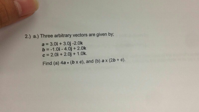 Solved Three arbitrary vectors are given by: a = 3.0i + | Chegg.com