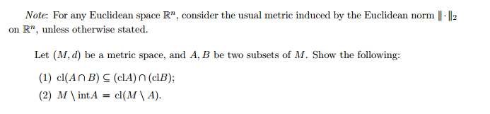 Solved Let (M, d) be a metric space, and A, B be two subsets | Chegg.com