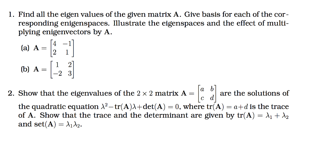Solved Find all the eigen values of the given matrix A. Give | Chegg.com