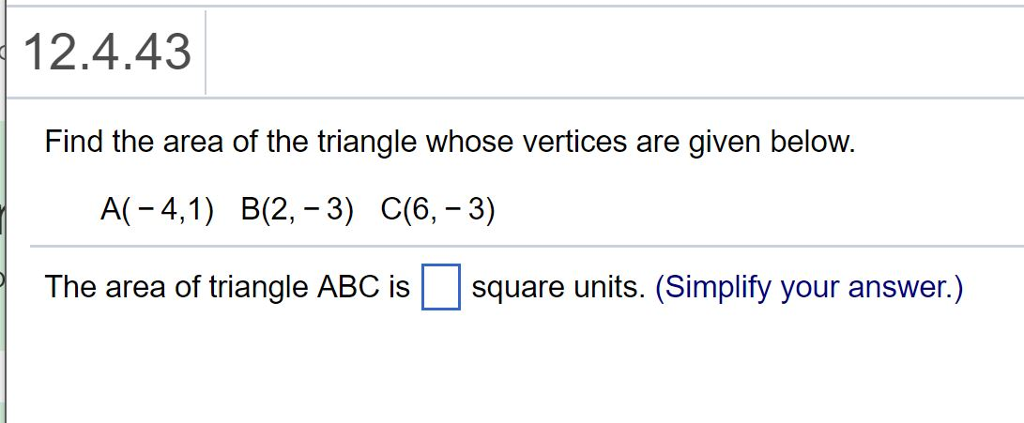 Solved 12.4.43 Find the area of the triangle whose vertices | Chegg.com