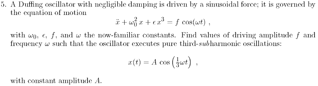 Solved 5. A Duffing oscillator with negligible damping is | Chegg.com