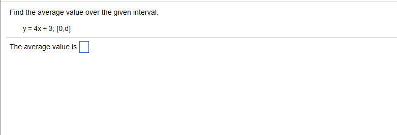 Solved Find the average value over the given interval. The | Chegg.com