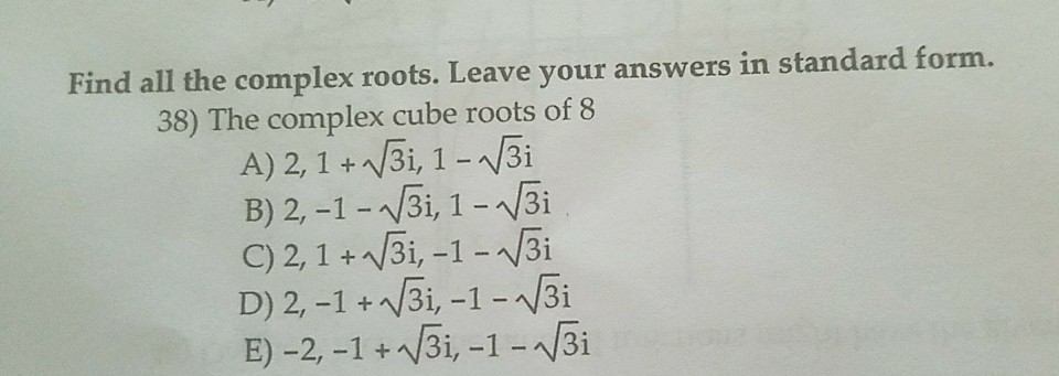 Solved Find all the complex roots. Leave your answers in | Chegg.com