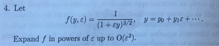 Solved Let f(y, epsilon) = 1/(1 + epsilon y)^3/2, y = y0 + | Chegg.com