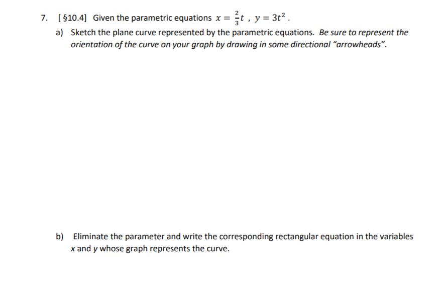 Solved 2 7. $10.4] Given the parametric equations x y 3t2 a) | Chegg.com