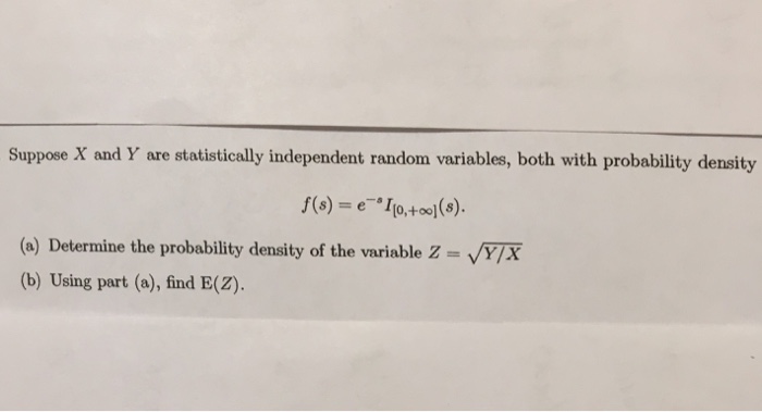 Solved Suppose X And Y Are Statistically Independent Random 