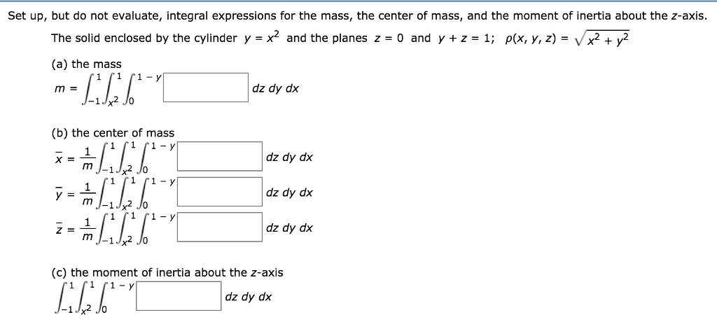 Solved Triple integral expressions for the mass, the center | Chegg.com
