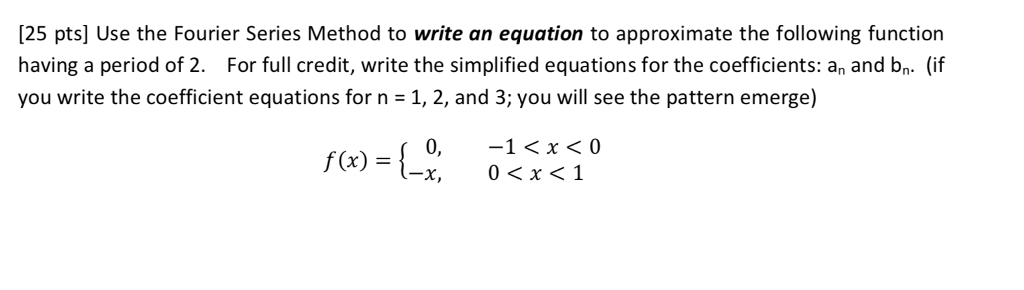 Solved 25 pts] Use the Fourier Series Method to write an | Chegg.com