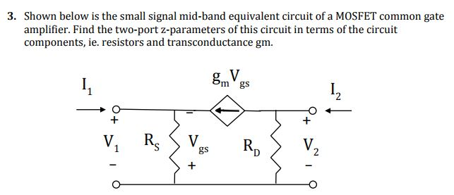 Solved 3. Shown below is the small signal mid-band | Chegg.com