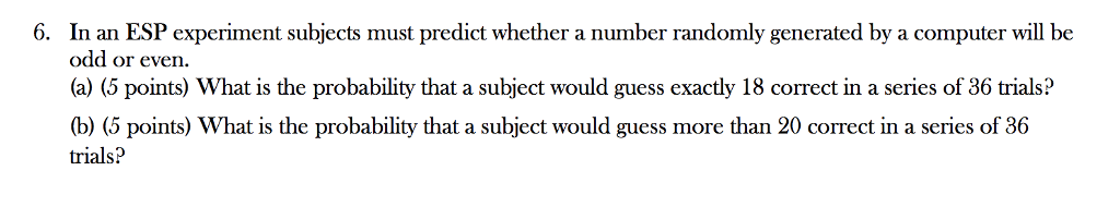 Solved 6. In an ESP experiment subjects must predict whether | Chegg.com