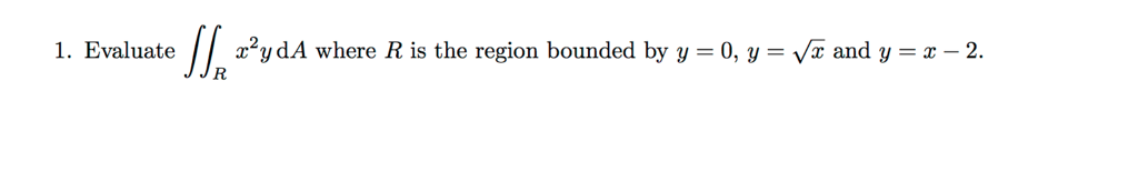 Solved Evaluate integral integral_R x^2ydA where R is the | Chegg.com