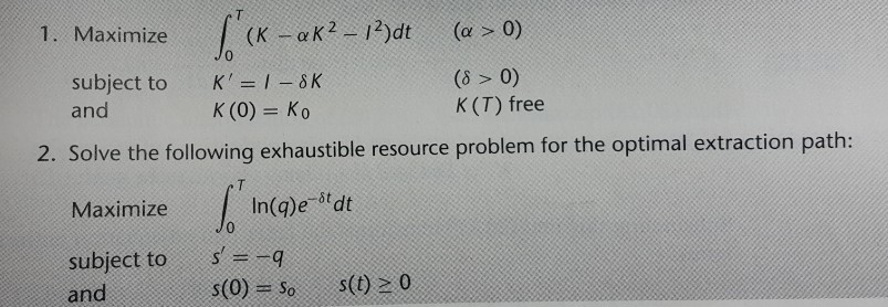 Maximize integral_0^T (K - alpha K^2 - l^2)dt | Chegg.com