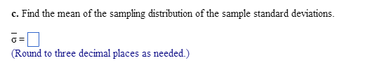 Solved d. Do the sample standard deviations target the value | Chegg.com
