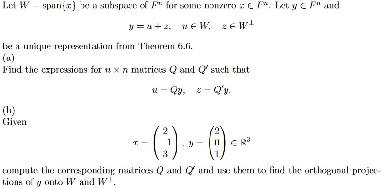 Solved Let W = span(z) be a subspace of Fn for some nonzero | Chegg.com