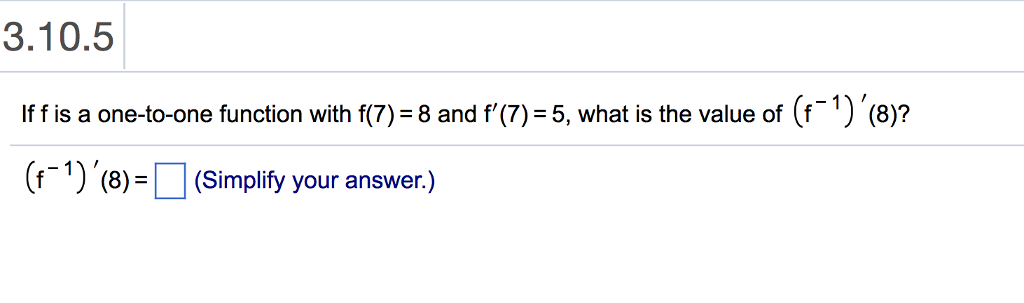 Solved If f is a one-to-one function with f(7) = 8 and f'(7) | Chegg.com