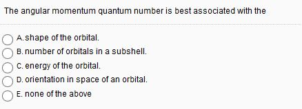 Solved The angular momentum quantum number is best | Chegg.com