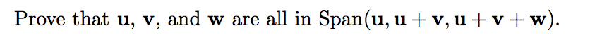 Solved Prove that u, v, and w are all in Span(u, u + v,u v | Chegg.com